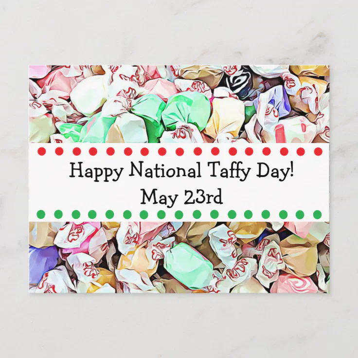 May 23rd is National Taffy Day Postcard | Zazzle