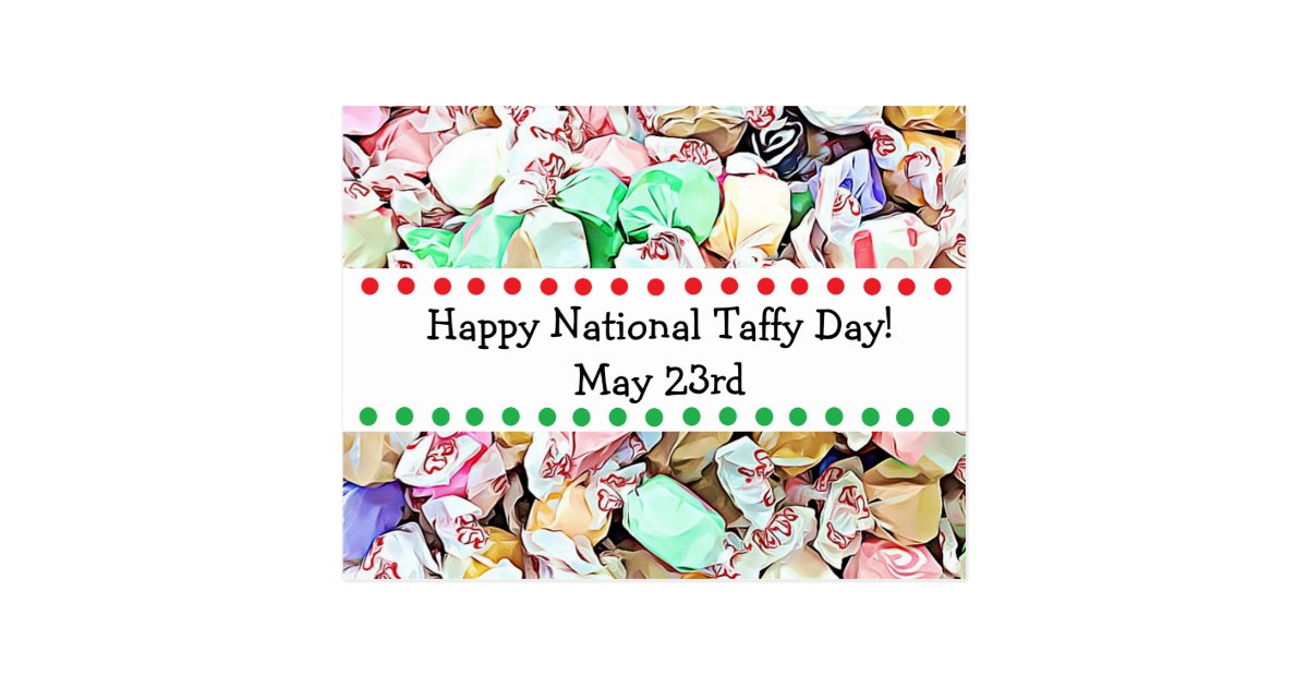 May 23rd is National Taffy Day Postcard | Zazzle.com
