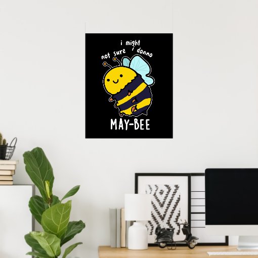 May-bee Funny Insect Bee Pun Dark BG Poster | Zazzle