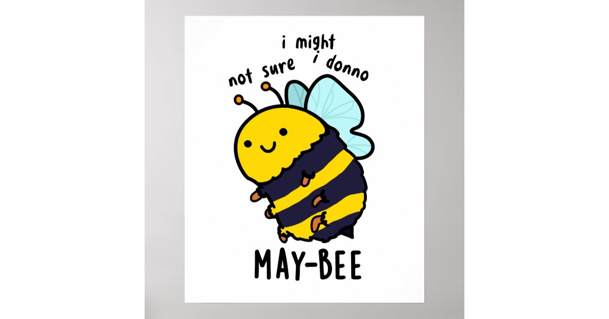 May-bee Funny Insect Bee Pun Poster | Zazzle
