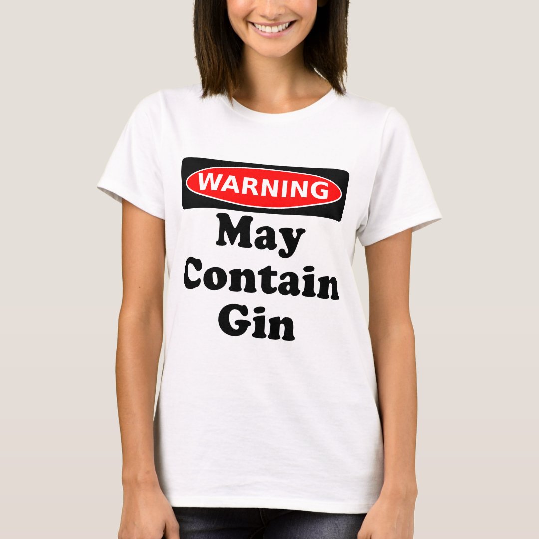 May Contain Gin T-Shirt | Zazzle
