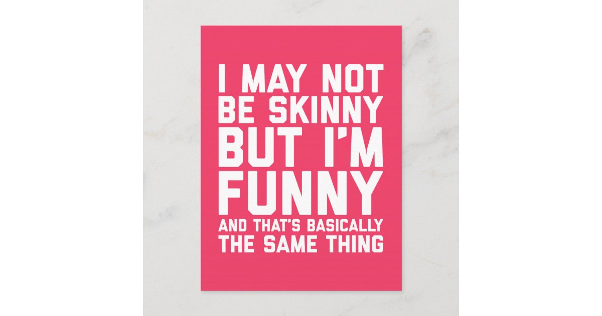 May Not Be Skinny Funny Quote Postcard | Zazzle