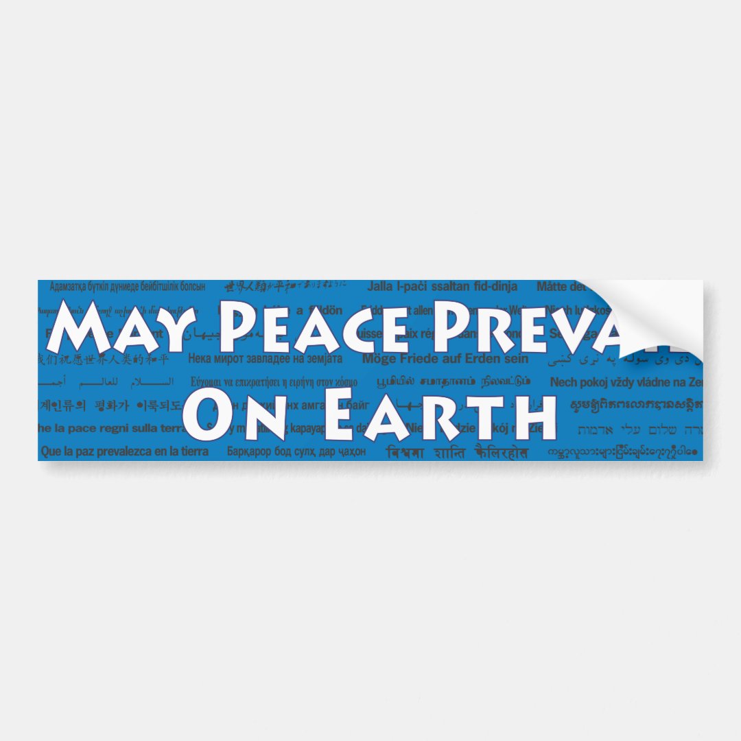 May Peace Prevail On Earth Bumper Sticker | Zazzle