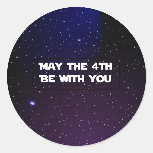 May the 4th Be With You Classic Round Sticker | Zazzle