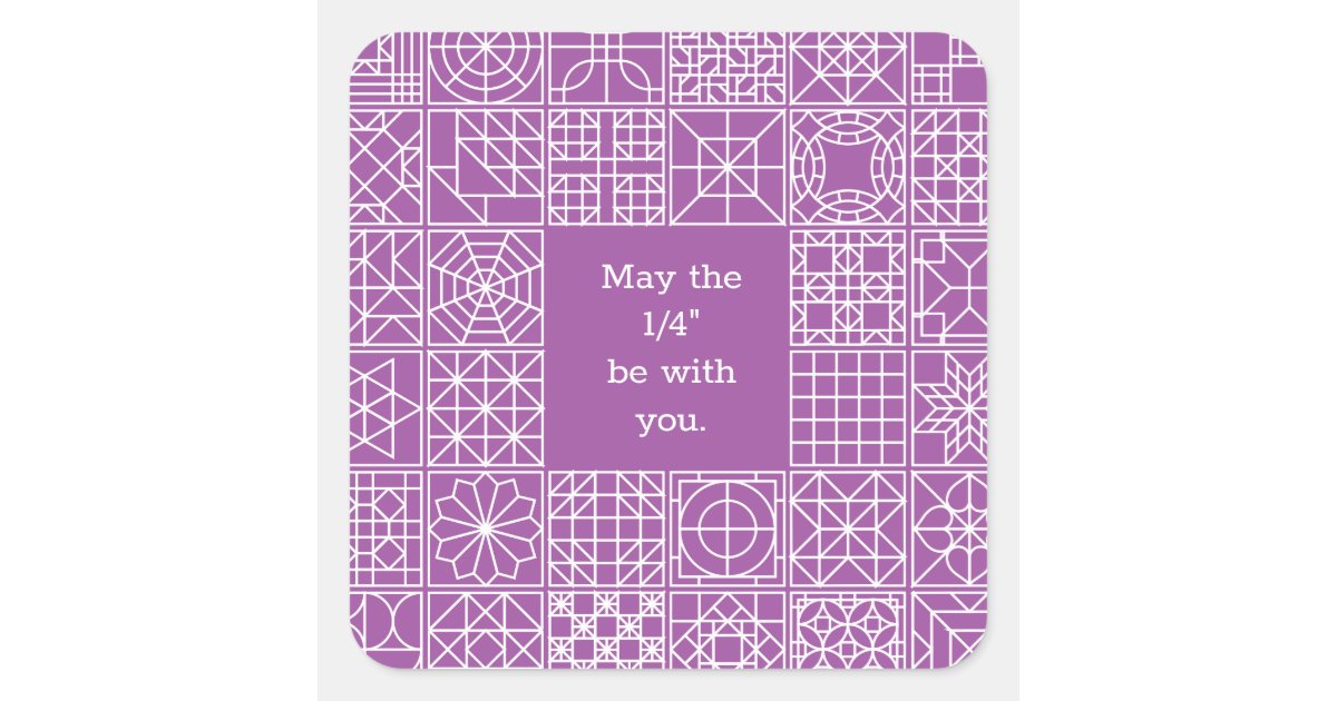 May the "Fourth" Be With You Sampler Quilt Quote Square Sticker | Zazzle