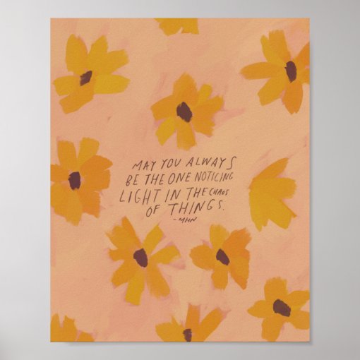 "May you always be the one noticing light.." Poster | Zazzle