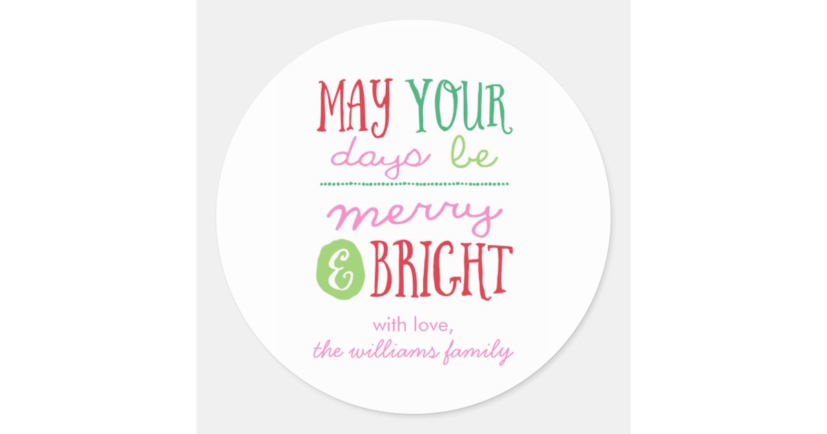 May Your Days Be Merry and Bright Holiday Classic Round Sticker | Zazzle