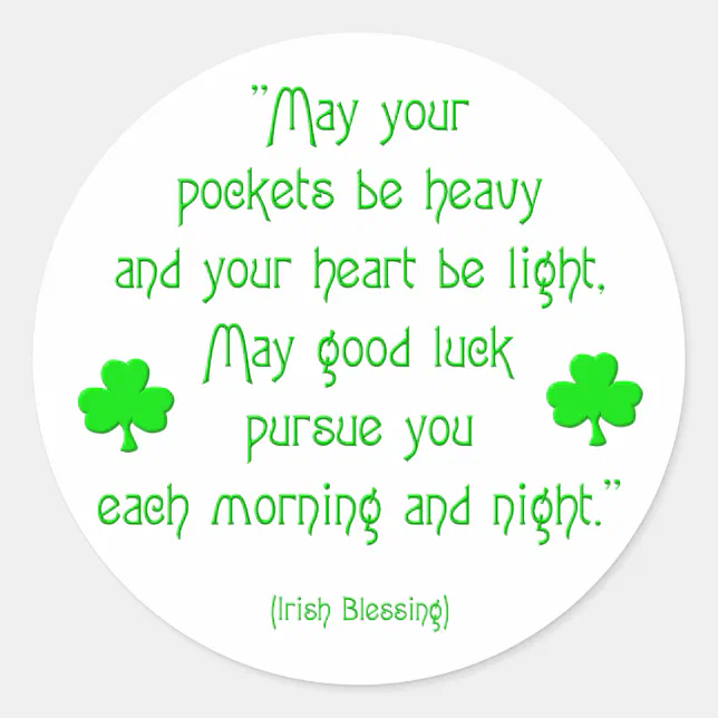 May your pockets be heavy... classic round sticker | Zazzle