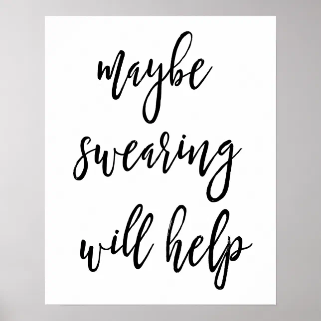 Maybe Swearing Will Help Poster | Zazzle