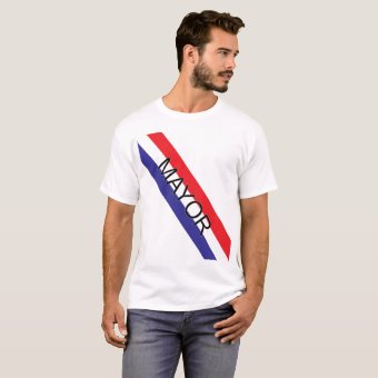 Mayor Sash T-Shirt | Zazzle