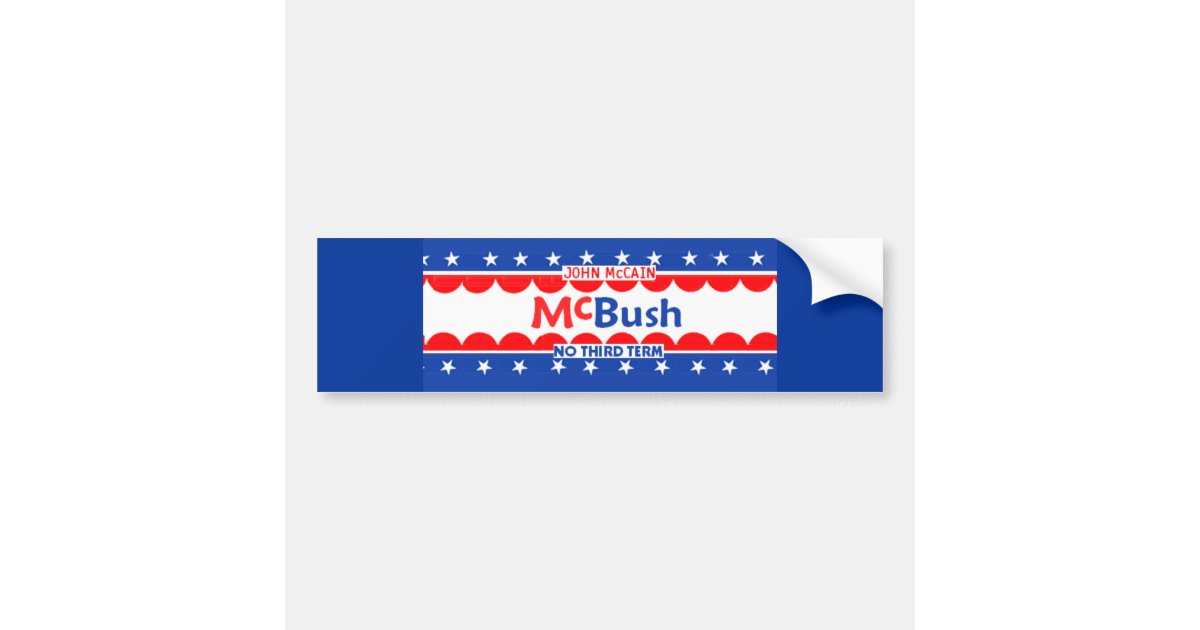 McBUSH NO THIRD TERM Bumper Sticker | Zazzle