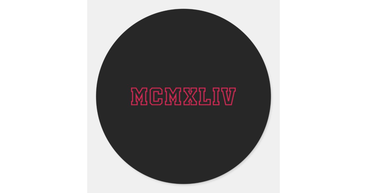 Mcmxliv 1944 Year In Ro Numerals Birth Year Classic Round Sticker | Zazzle