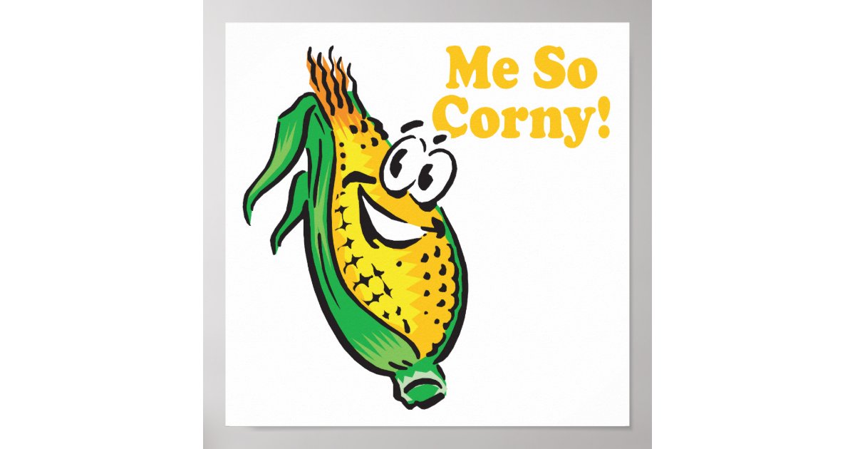 Me So Corny Corn Cob Poster Zazzle
