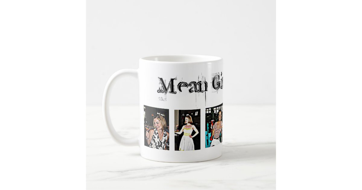 mean girls coffee mug | Zazzle