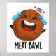 Meat-bawl Funny Meatball Pun Poster | Zazzle