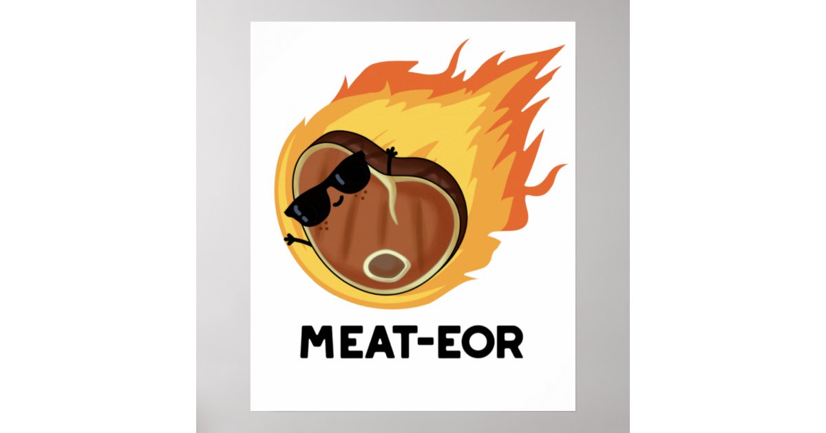 Meat-eor Funny Meat Steak Pun Poster | Zazzle