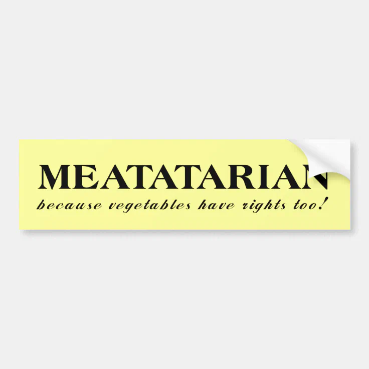 Meatatarian Vegetables Funny Bumper Sticker Humor | Zazzle