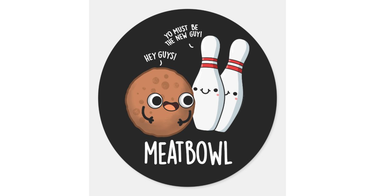 Meatbowl Funny Meatball Pun Dark BG Classic Round Sticker | Zazzle