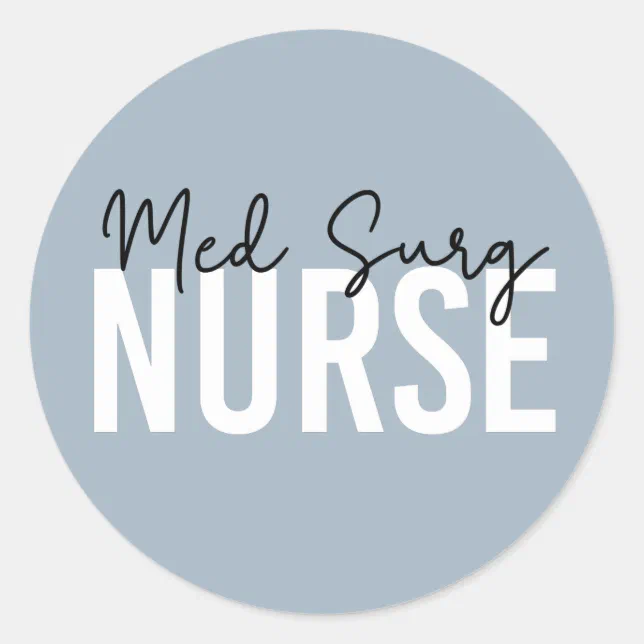 Med Surg Nurse | Medical-Surgical Nurse Classic Round Sticker | Zazzle