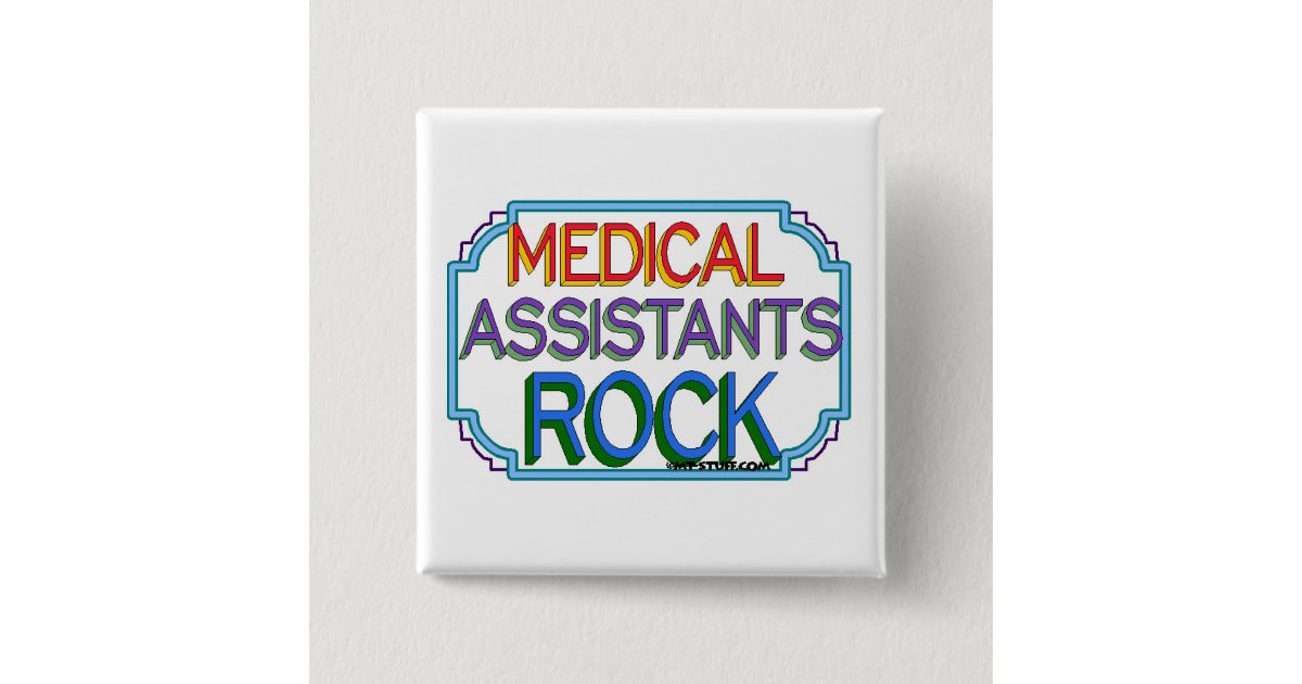 Medical Assistants Rock Button | Zazzle