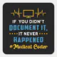 Medical Coder If You Didn't Document It Coding ICD Square Sticker | Zazzle