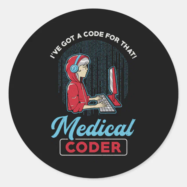 Medical Coder I've Got A Code For That ICD Coding Classic Round Sticker | Zazzle
