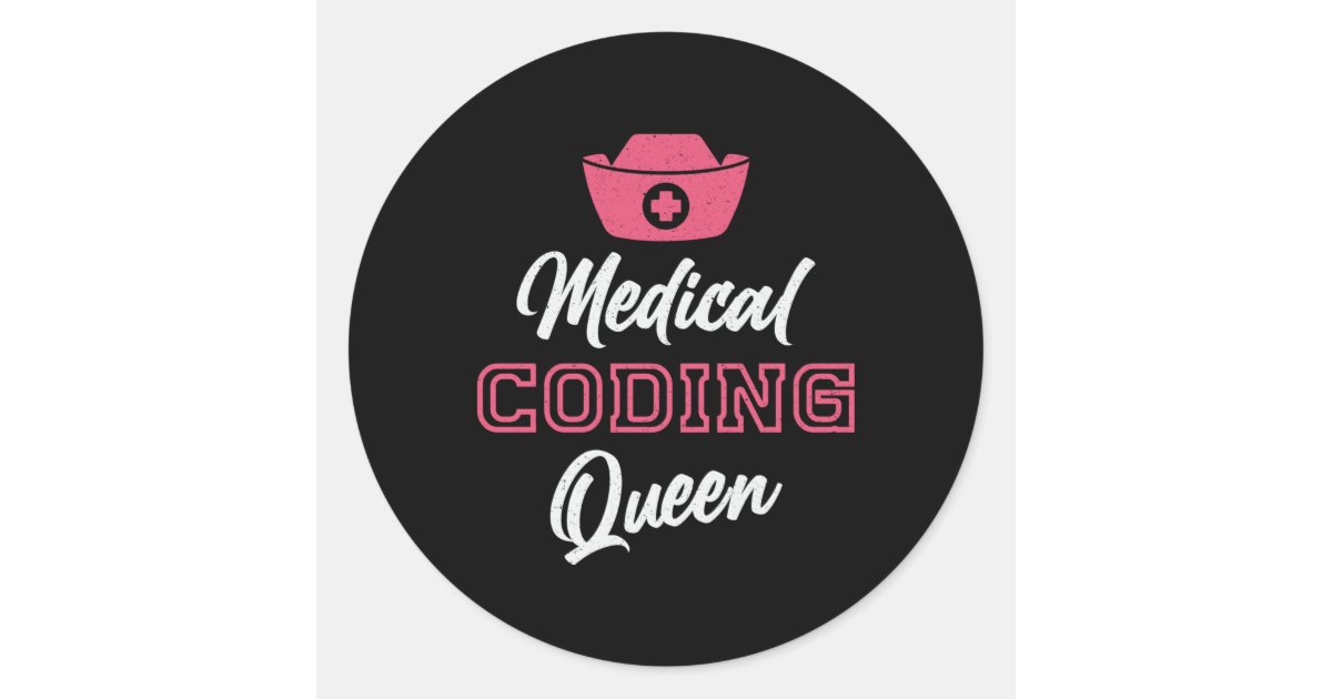 Medical Coder Queen Coding Icd Programmer Coder Classic Round Sticker Zazzle
