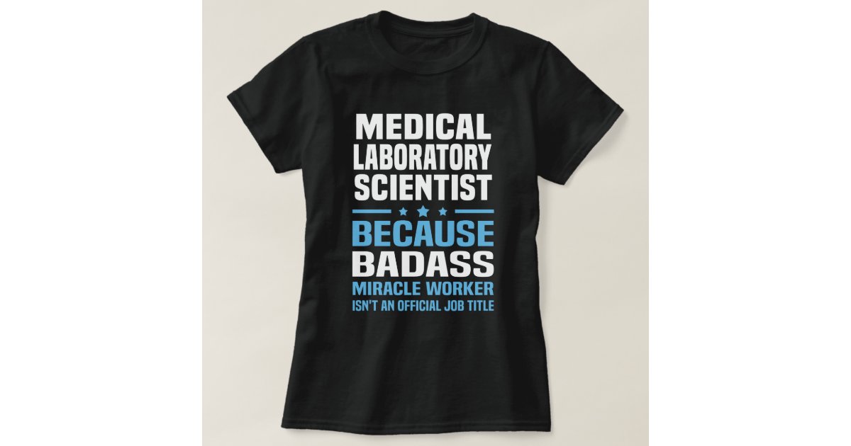 Medical Laboratory Scientist T-Shirt | Zazzle