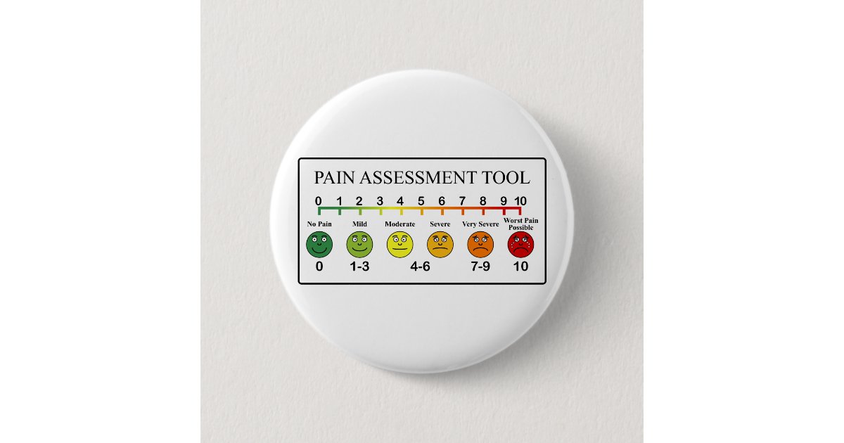 Medical Pain Assessment Tool Chart Pinback Button | Zazzle