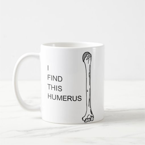 Medical Pun "I find this humerus" Funny Doctor Mug | Zazzle