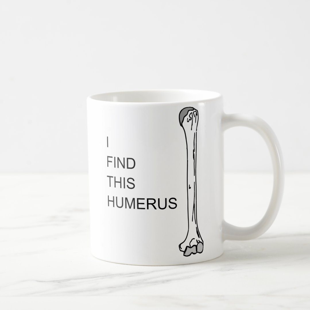 Medical Pun "I find this humerus" Funny Doctor Mug | Zazzle