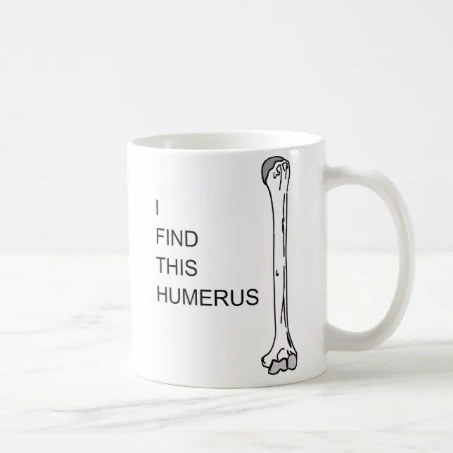 Medical Pun "I find this humerus" Funny Doctor Mug | Zazzle