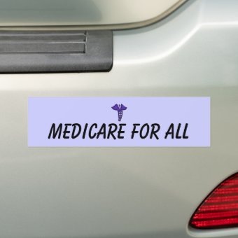 Medicare for ALL Bumper Sticker | Zazzle