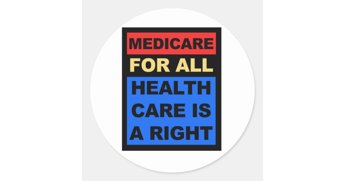 Medicare for All - Healthcare is a Right Classic Round Sticker | Zazzle