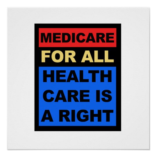 Medicare for All - Healthcare is a Right Poster | Zazzle.com