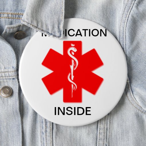 Medication inside medical alert button | Zazzle