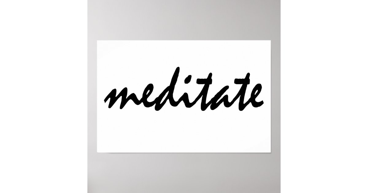Meditate Poster | Zazzle