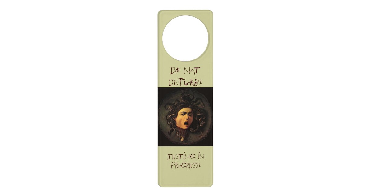 Medusa Do NOT Disturb! Testing in progress Door Hanger | Zazzle