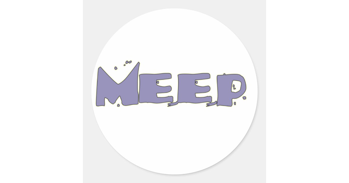 Meep Sticker | Zazzle