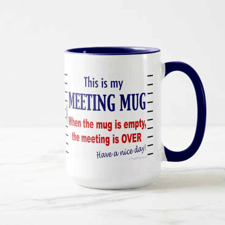 Meeting Mug Funny Office Humor Coffee Mug | Zazzle