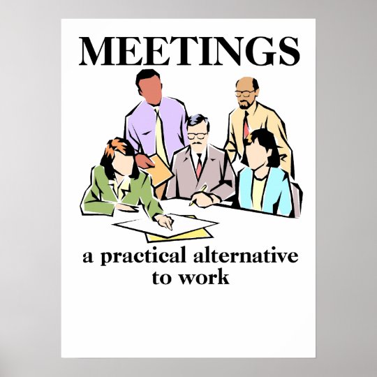 Meetings Office Humor Workplace Funny Print Poster | Zazzle.com