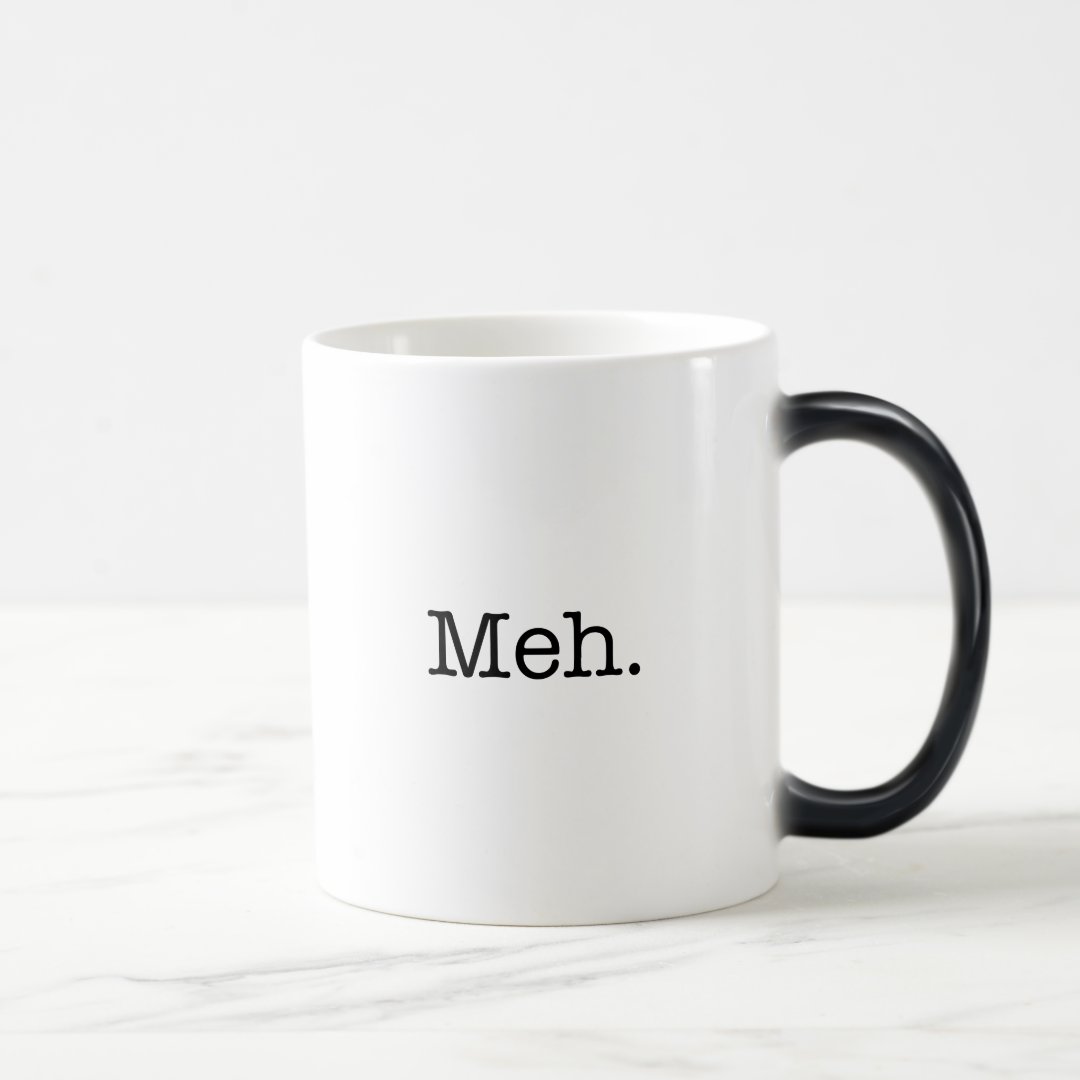 Meh Slang Quote - Cool Quotes Template Magic Mug | Zazzle