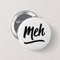 Meh Typography Button | Zazzle