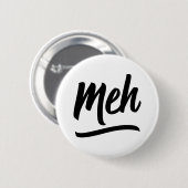 Meh Typography Button | Zazzle