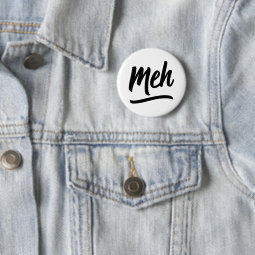 Meh Typography Button | Zazzle