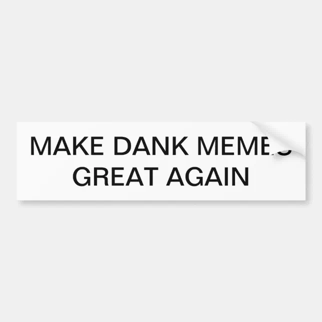 Meme bumper sticker | Zazzle