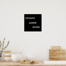MEMENTO AUDERE SEMPER POSTER | Zazzle