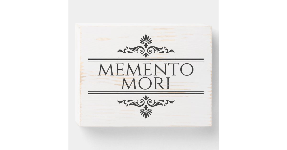 Memento Mori Wooden Box Sign | Zazzle