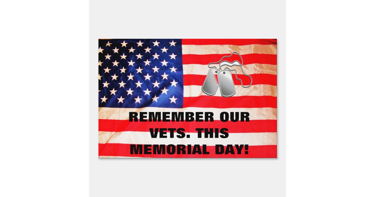 MEMORIAL DAY REMEMBER VETS SIGN | Zazzle