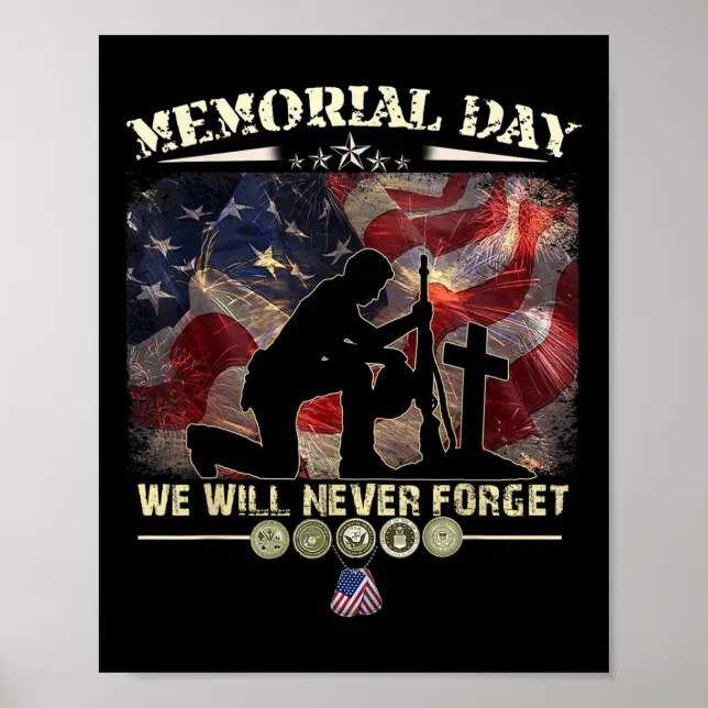 Memorial Day We Will Never Forget Veteran Lovers Poster | Zazzle